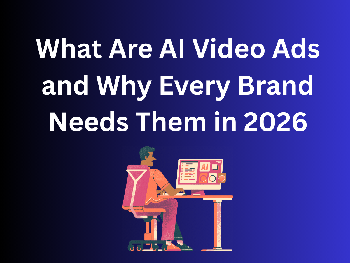 What Are AI Video Ads and Why Every Brand Needs Them in 2026 – AI ...