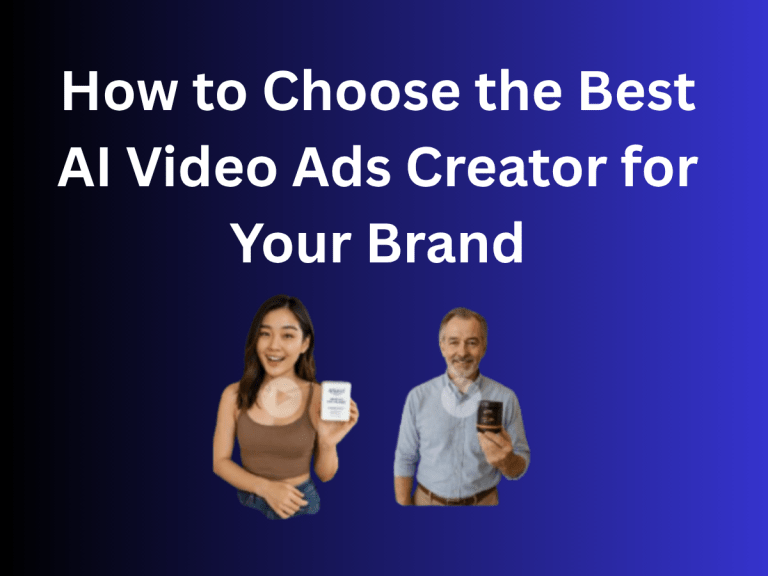 How to Choose the Best AI Video Ads Creator for Your Brand – AI Avatar ...