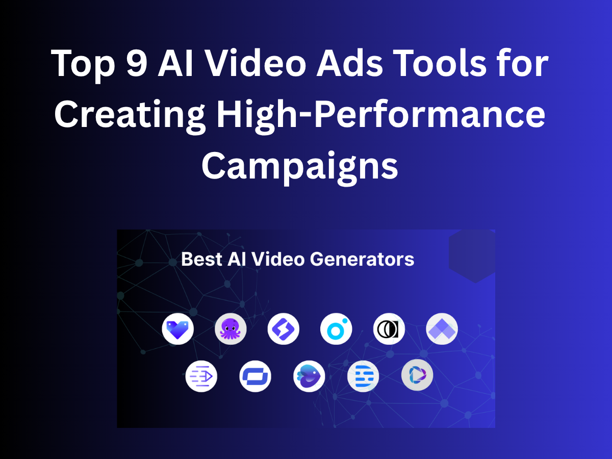 Top 9 AI Video Ads Tools for Creating High-Performance Campaigns – AI ...