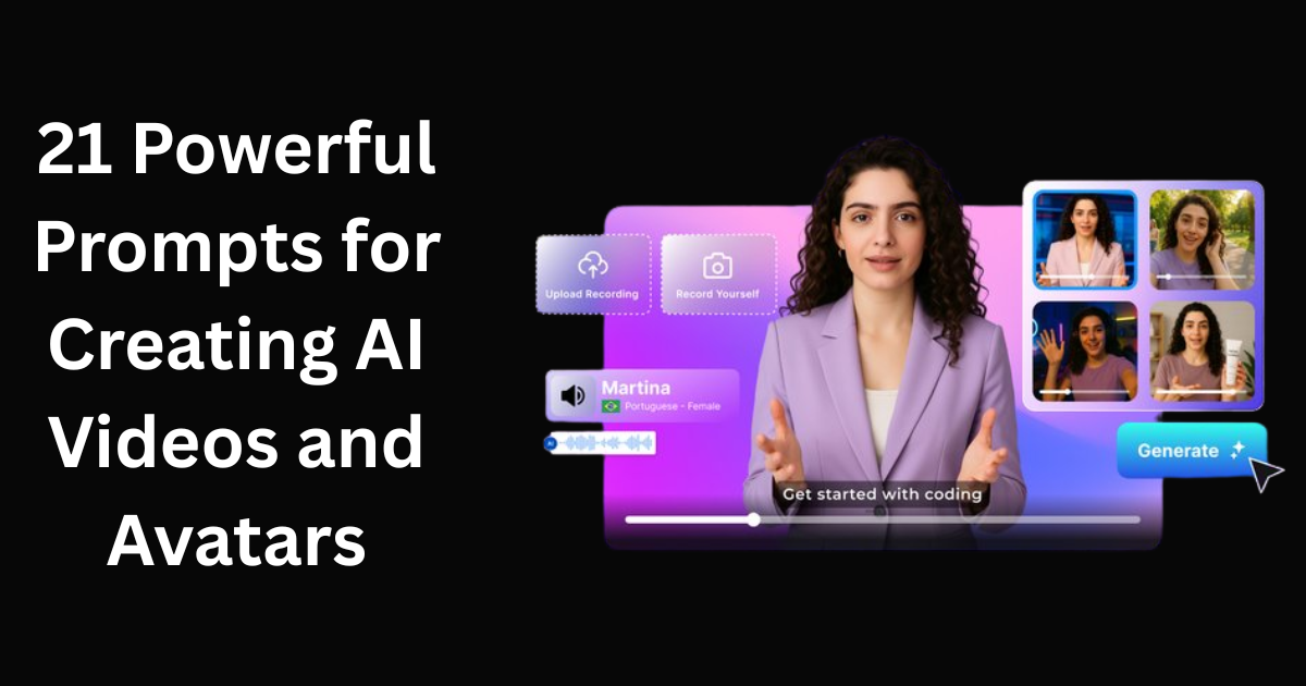 21 Powerful Prompts for Creating AI Videos and Avatars – AI Avatar Tech ...